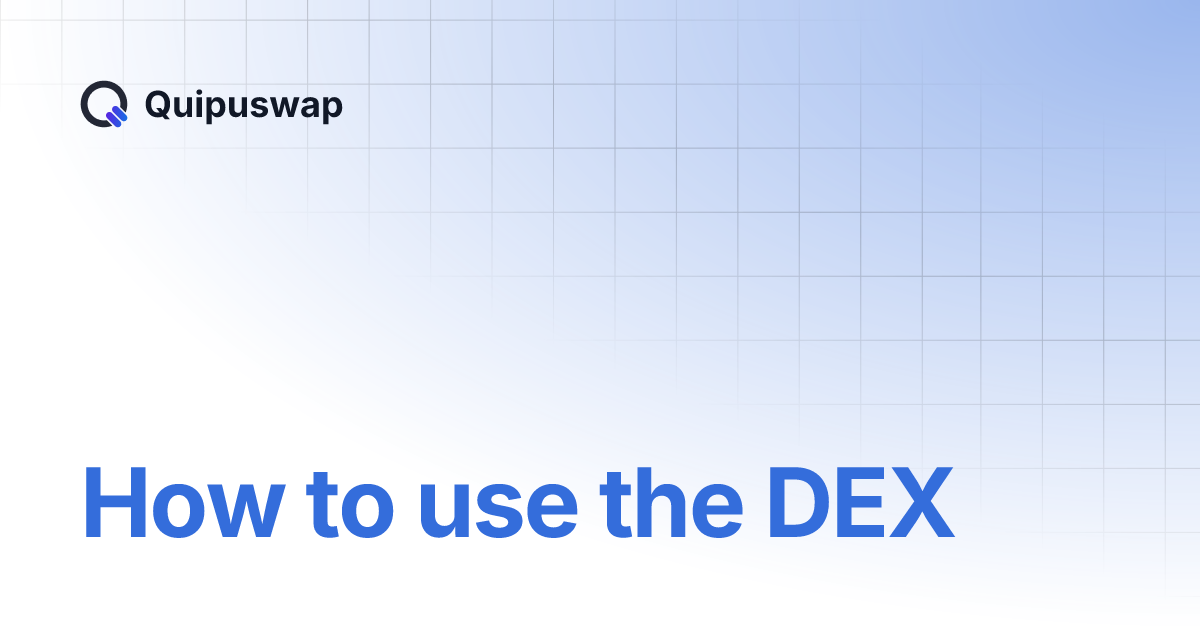 How to use the DEX | Quipuswap